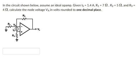 Solved In The Circuit Shown Below Assume An Ideal Opamp Given Is 1