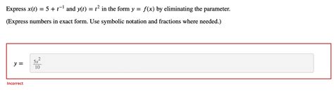 solved express x t 5 t−1 and y t t2 in the form y f x by