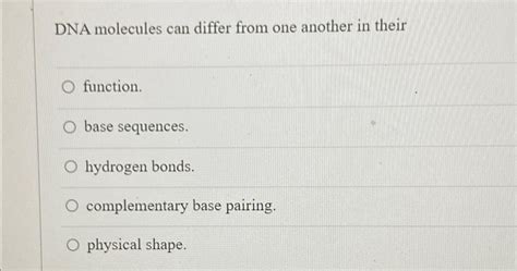 Solved Dna Molecules Can Differ From One Another In