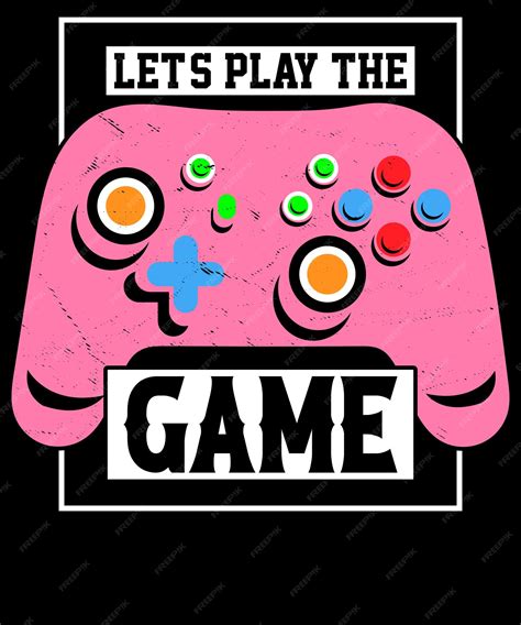 Premium Vector Lets Play The Game Tshirt Design