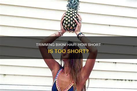 Trimming Bikini Hair How Short Is Too Short Shunsalon