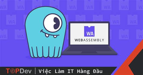 Webassembly Tương Lai Của Các ứng Dụng Web