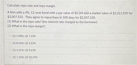 Solved Calculate Repo Rate And Repo Margina Firm Sells A Solved Calculate Repo Rate And Repo Margina Firm Sells A