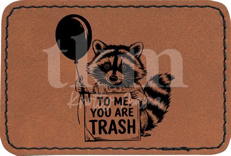 To Me You Are Trash Patch The Knotty Mama
