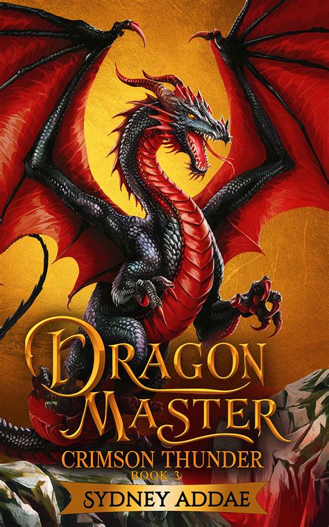 Dragon Master Crimson Thunder Book 4 “the Ardon Legacy” Sydney Addae