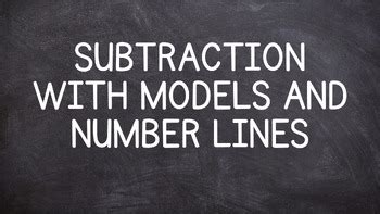Subtraction With Models Number Line Peardeck By Deon Worrel