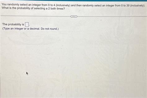 solved you randomly select an integer from 0 to 4