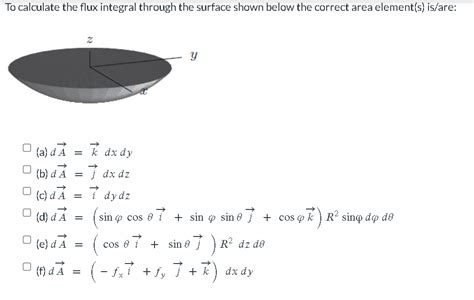 Solved To Calculate The Flux Integral Through The Surface Chegg Com