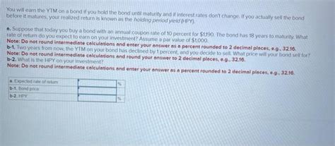 Solved You Will Earn The YTM On A Bond If You Hold The Bond Chegg Com