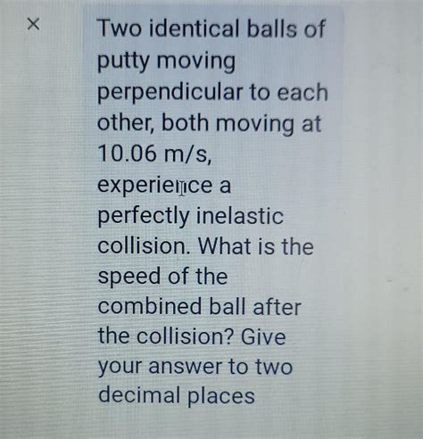 Solved X Х Two identical balls of putty moving perpendicular Chegg com