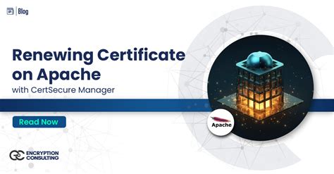 Renewing Certificate On Apache With Certsecure Manager