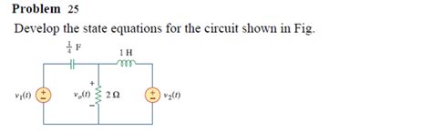 Solved Problem Develop The State Equations For The Circuit Chegg