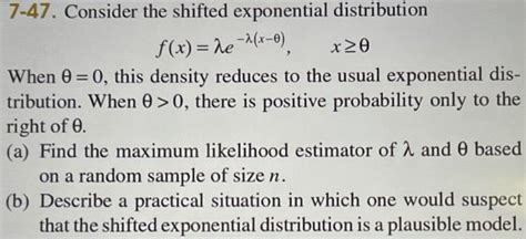 Solved 7 47 Consider The Shifted Exponential Distribution