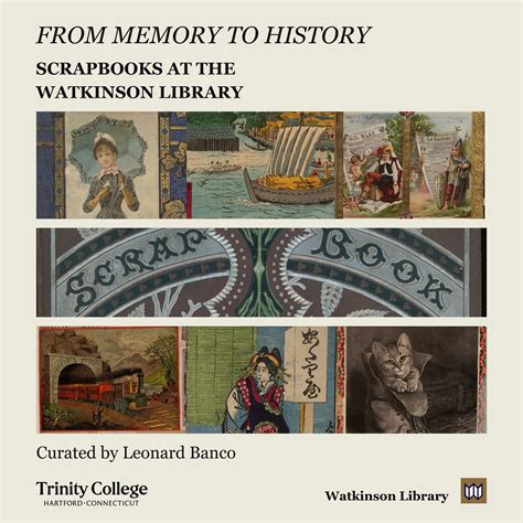From Memory To History Scrapbooks At The Watkinson Library Exhibit Currently On View