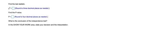 Solved Perform A Chi Square Independence Test Provided The Chegg