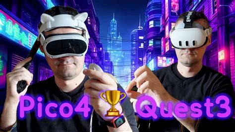 Pico 4 Vs Quest 3 Which One To Buy For VR YouTube