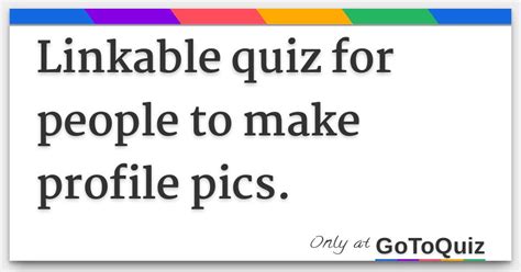 Linkable Quiz For People To Make Profile Pics