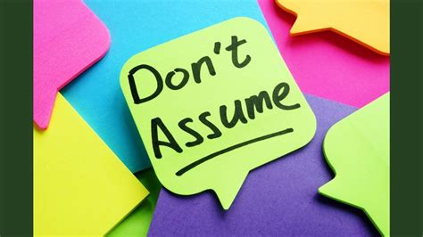 Its Better To Ask Than To Assume