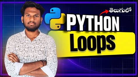 Loops In Python Telugu For Loops And While Loops In Python Python