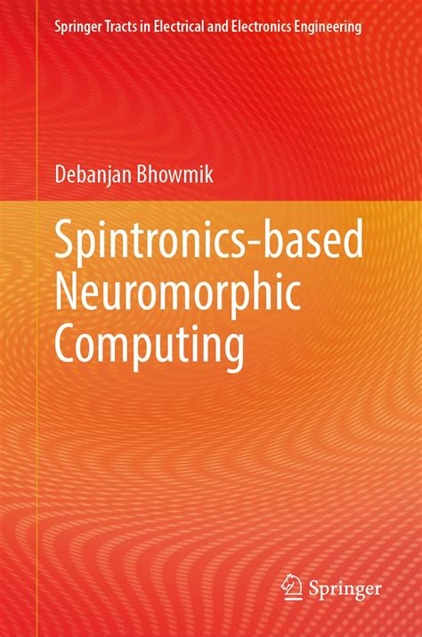Spintronics Based Neuromorphic Computing Springer Tracts
