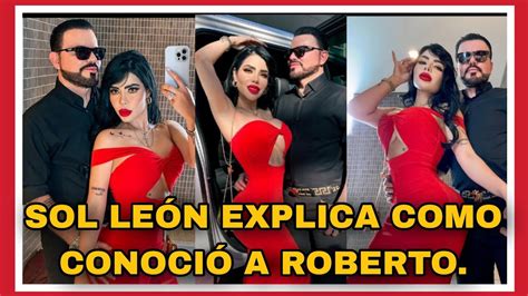 Sol León Hablo De Como Conoció A Roberto Su Esposo Solleon