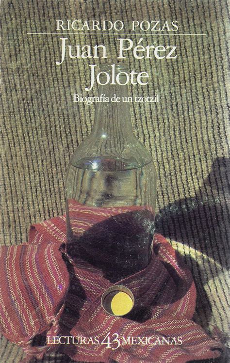 Juan Perez Jolote Biografia De Un Tzotzil Lecturas Mexicanas 43