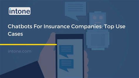 Chatbots For Insurance Companies Top Use Cases Intone Networks