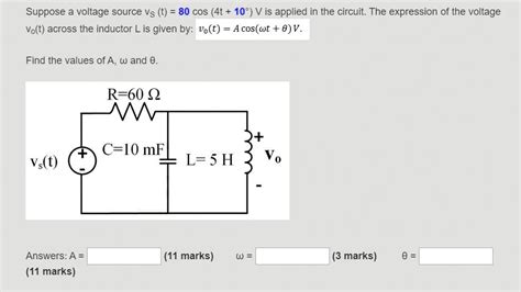 Suppose A Voltage Source Vst 80 Cos4t 10v Is Applied In The