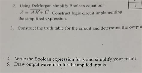 Solved 1 1 2 Using Demorgan Simplify Boolean Equation Z