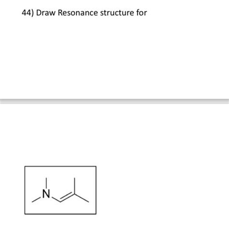 Solved Draw Resonance Structure For Chegg Com