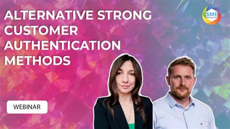Webinar Alternative Strong Customer Authentication Methods Sme