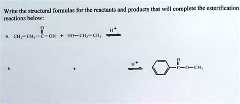 Solved Write The Structural Formulas For The Reactants And Products That Will Complete The