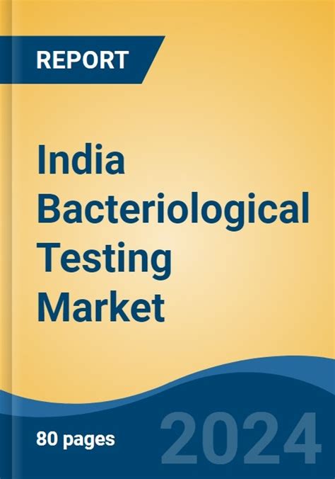 India Bacteriological Testing Market Size And Forecast To 2030