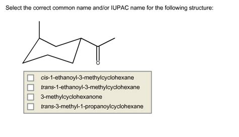 Solved Select The Correct Common Name And Or Iupac Name For