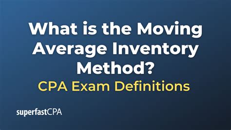 What Is The Moving Average Inventory Method Superfastcpa Cpa Review