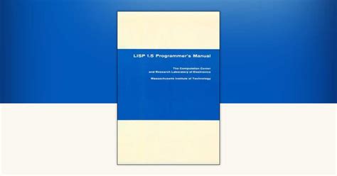 Lisp 1 5 Programmers Manual By John Mccarthy Paul W Abrahams Daniel J Edwards Timothy P