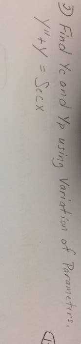 Solved Find Y C And Y P Using Variation Of Parameters Y Chegg Com