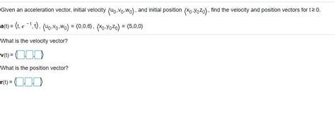 solved given an acceleration vector initial velocity