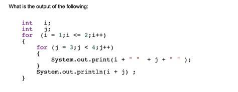 solved what is the output of the following int int for { i