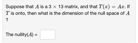 solved suppose that a is a 3 × 13 matrix and that t x ax