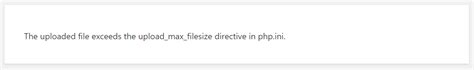 How To Fix The Uploaded File Exceeds The Uploadmaxfilesize Directive