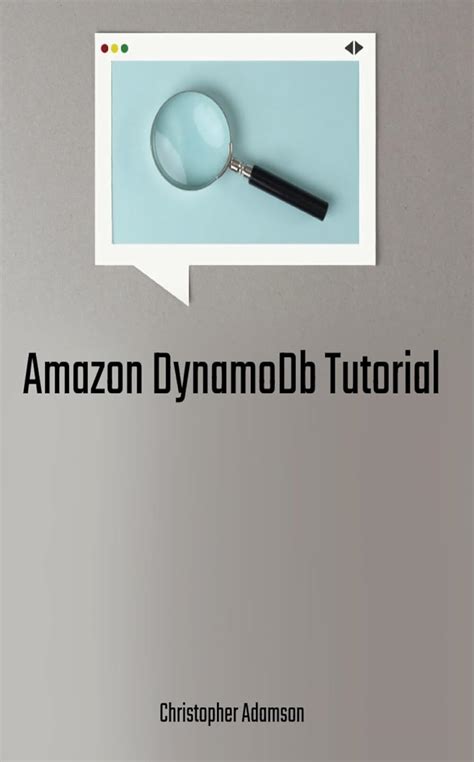 Amazon Dynamodb Tutorial Aws Database Services Ebook Adamson Christopher