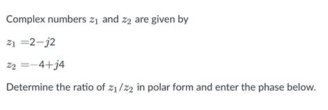 Solved Complex Numbers Z And Z Are Given By Chegg Com