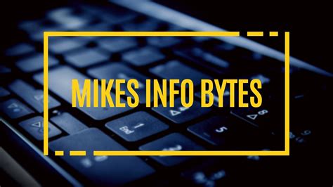 MIke S Info Bytes Blog Tackling Information On The Internet One Byte At A Time