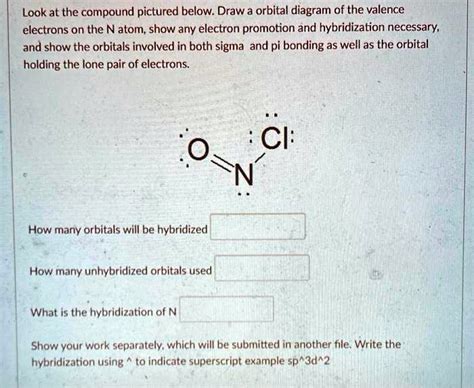Look At The Compound Pictured Below Draw A Orbital Diagram Of The Valence Electrons On The N