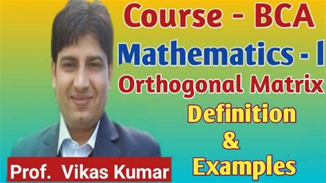 8 Orthogonal Matrix Definition And Examples Youtube