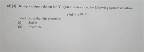 Solved D 4 The Input Output Relation For Dt System Is
