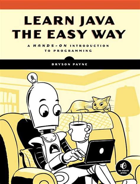 Learn Java The Easy Way A Hands On Introduction To Programming Paperback