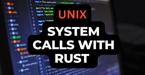 mastering unix system calls with rust s nix crate