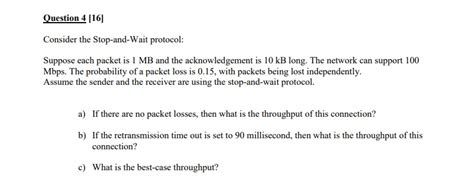 question 4 [16] consider the stop and wait protocol